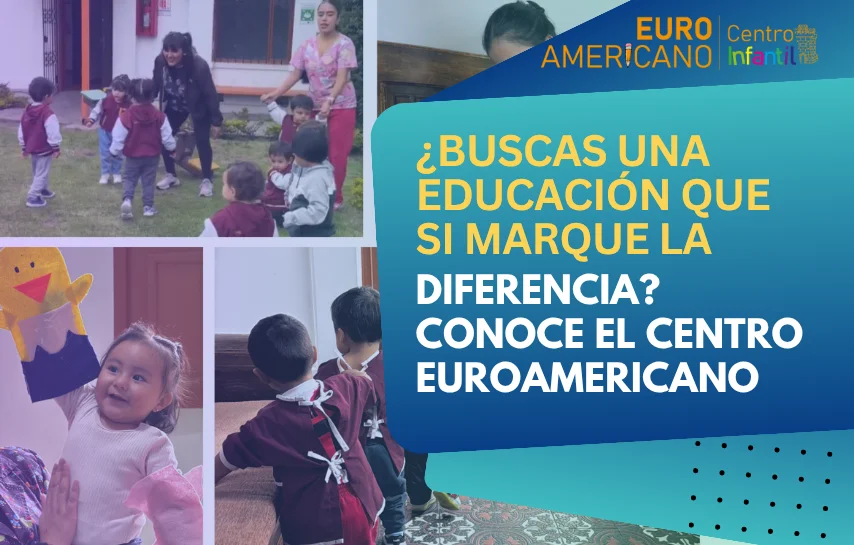 Centro Euroamericano: Donde tu hijo crece feliz y seguro